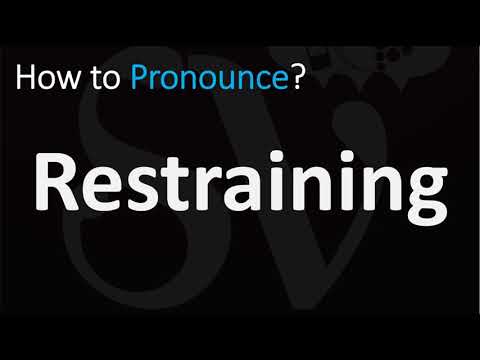 How to Pronounce Restraining? (CORRECTLY)