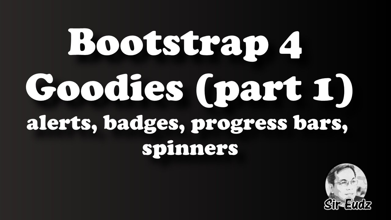 Bootstrap 4  Goodies (part 1) - ALERTS, BADGES, SPINNERS, PROGRESS BARS - by Sir Eudz