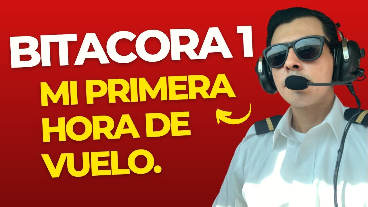 Bitácora de Vuelo 1 - Mi primera hora de vuelo