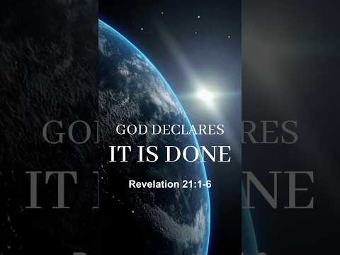 God Declares “It is Done” - Revelation 21:1-6 – Christian Inspiration