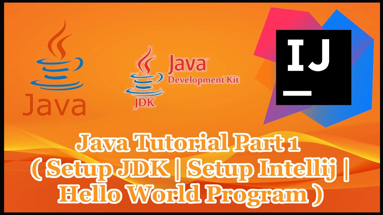 Java Tutorial Part 1 | Setup JDK | Intellij IDEA | Hello World in Java