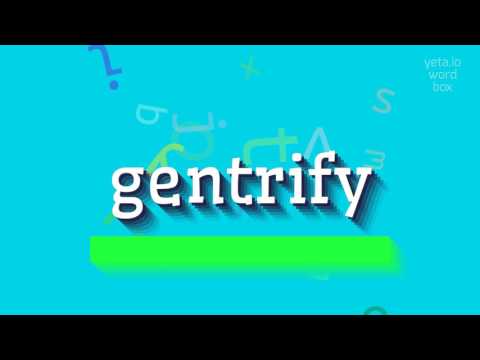 GENTRIFY - HOW TO PRONOUNCE IT? #gentrify