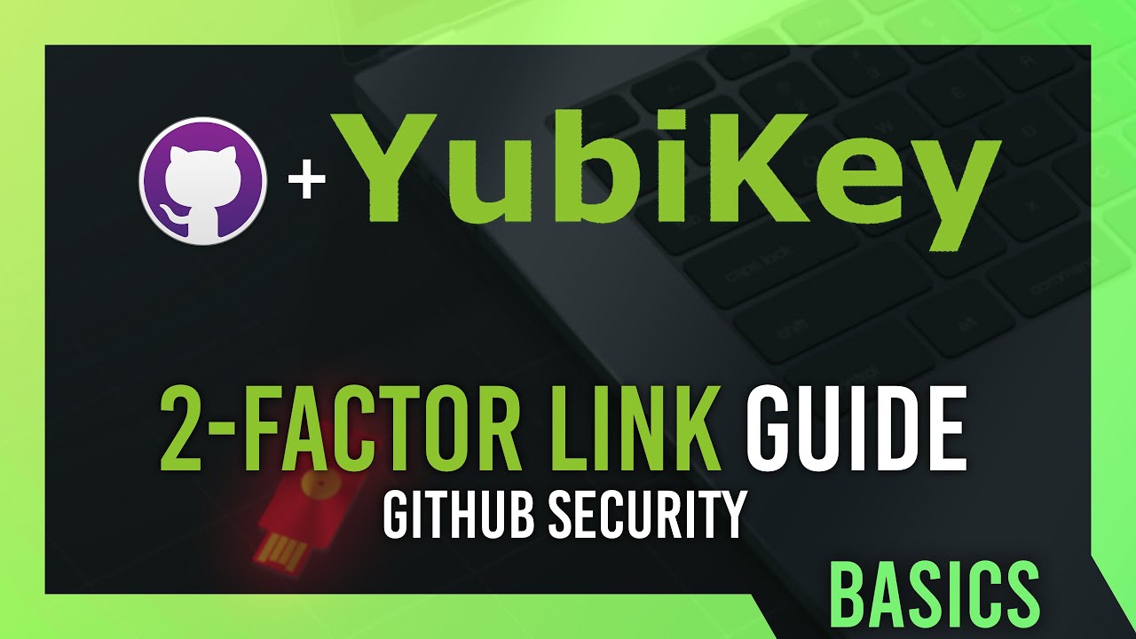 YubiKey & GitHub Guide | Link & Secure your accounts | Updated
