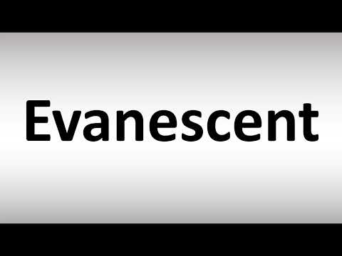 How to Pronounce Evanescent