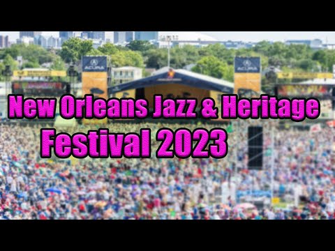 New Orleans Jazz Festival 2023 | Lineup, Live Stream and Tickets Info