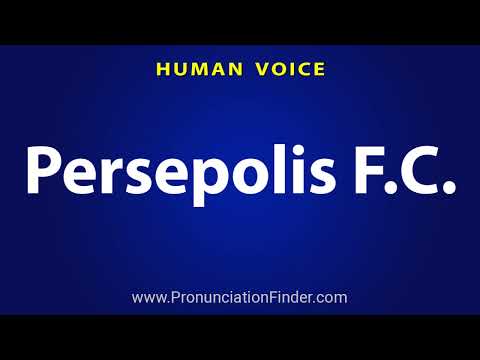 How To Pronounce Persepolis F.C.