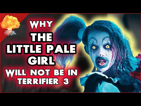 Why THE LITTLE PALE GIRL Will Not Be in Terrifer 3 | TERRIFIER 3 Horror Movie Theory