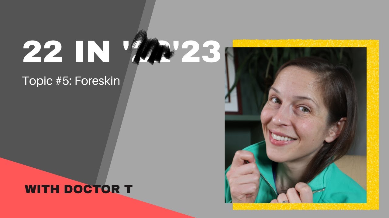 22 in '23: Foreskin