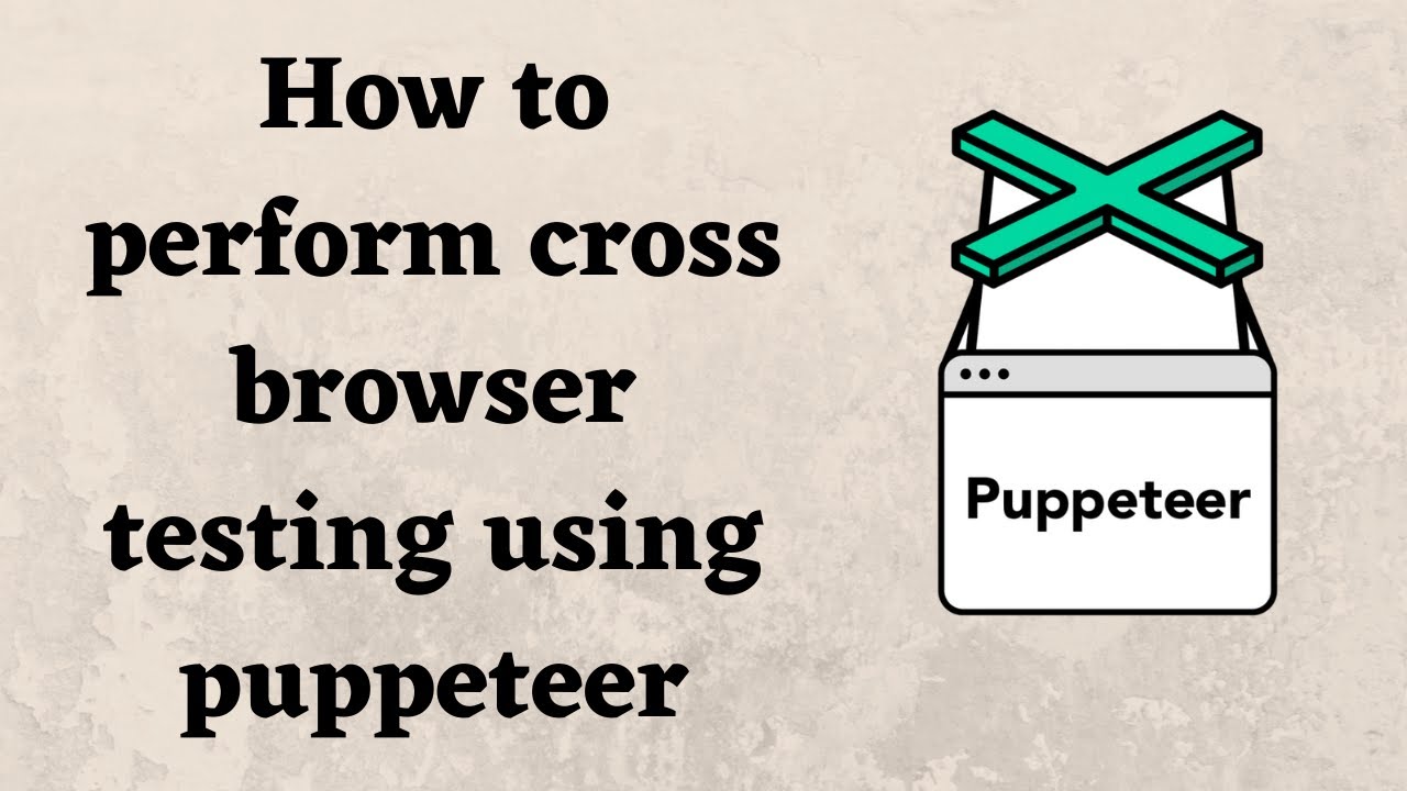 How to perform cross browser testing using puppeteer