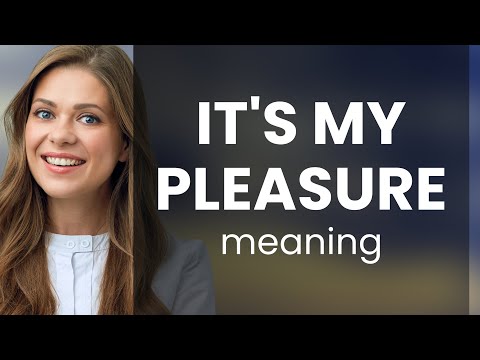 Unraveling the Courtesy in "It's My Pleasure"