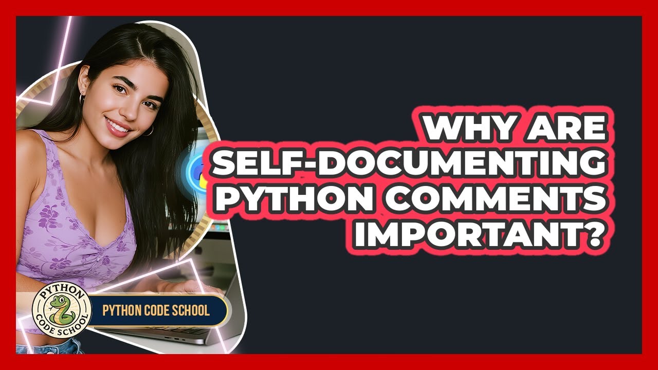 Why Are Self-documenting Python Comments Important? - Python Code School