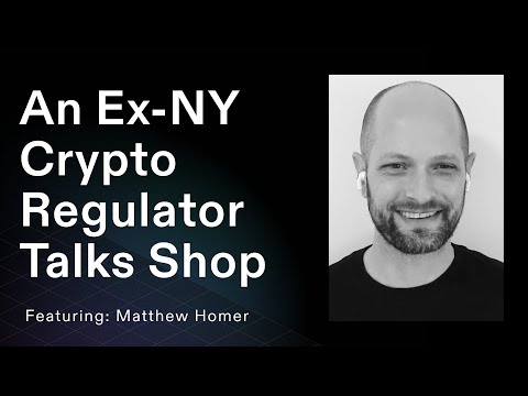 An Ex-Crypto Regulator Talks Shop w/ Matthew Homer - ICI