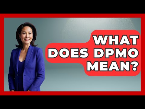 What Does DPMO Mean? - How It Comes Together