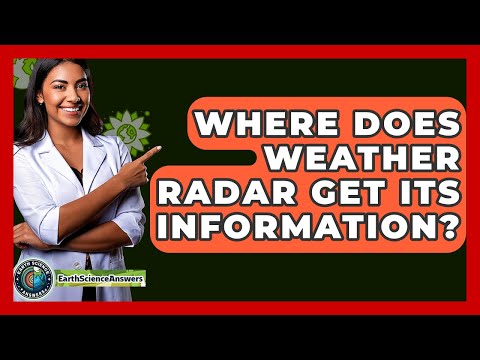 Where Does Weather Radar Get Its Information? - Earth Science Answers