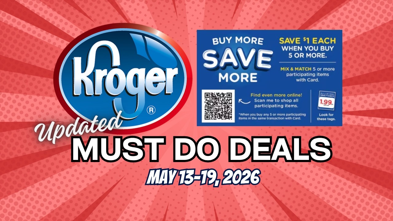 *MEGA DEALS* Kroger UPDATED Must Do Deals for 5/13-5/19 | Mega, BOGO, B2S10, Weekly Digitals, & MORE