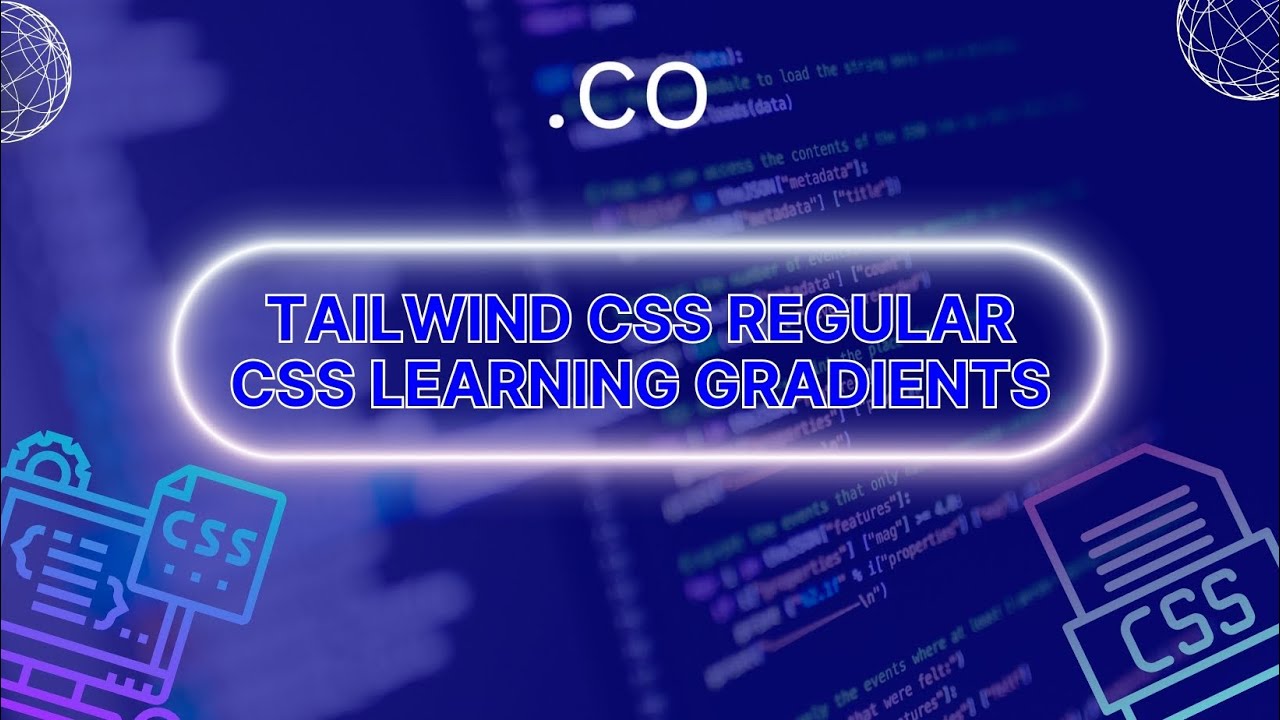 Tailwind CSS   Regular CSS Learning Gradients