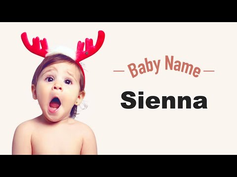 Sienna - Girl Baby Name Meaning, Origin and Popularity, 2023
