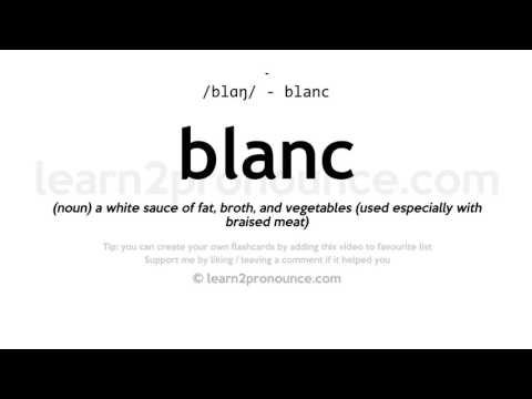 Pronunciation of Blanc | Definition of Blanc