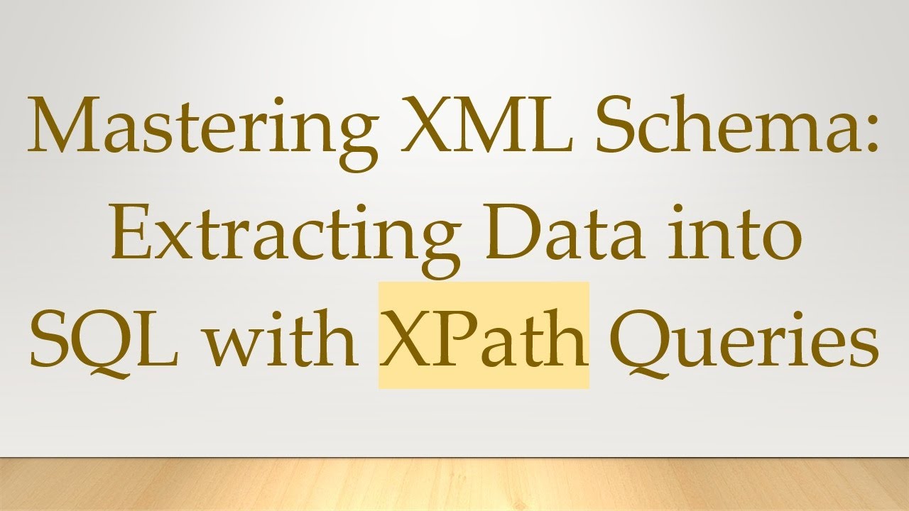 Mastering XML Schema: Extracting Data into SQL with XPath Queries