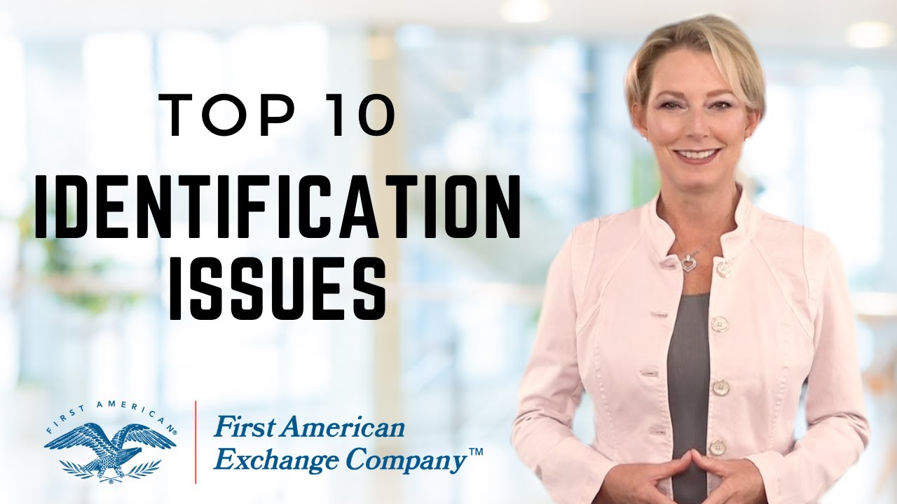 Top 10 Identification Issues for 1031 Exchanges