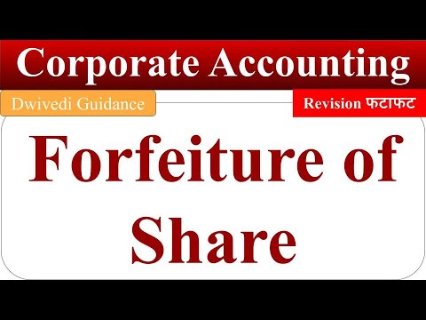 Forfeiture of Share, corporate accounting, Corporate accounting bcom 3rd year, Dwivedi Guidance