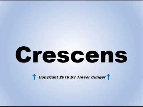 How To Pronounce Crescens
