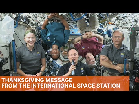 NASA and ESA Astronauts send a Thanksgiving Message from the ...