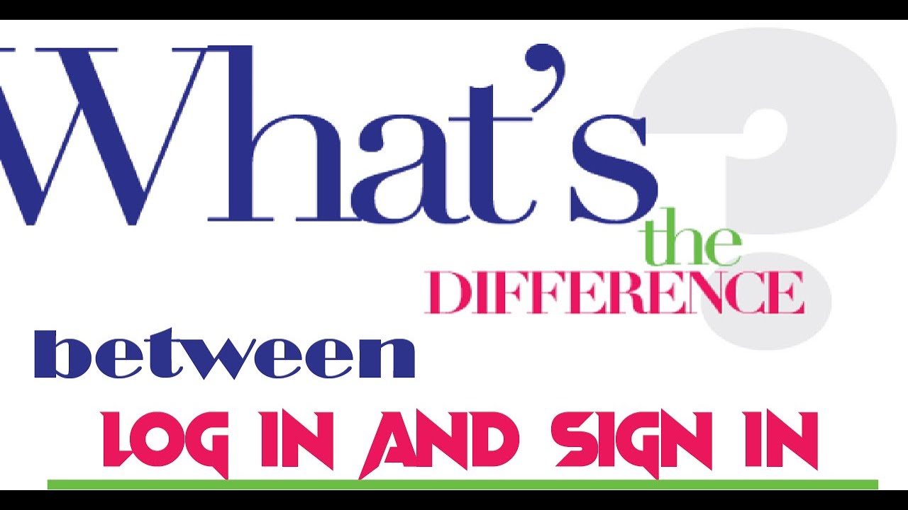 What’s the difference between log in and sign up? – Wiki REF