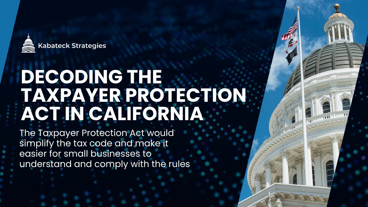 Decoding the Taxpayer Protection Act in California
