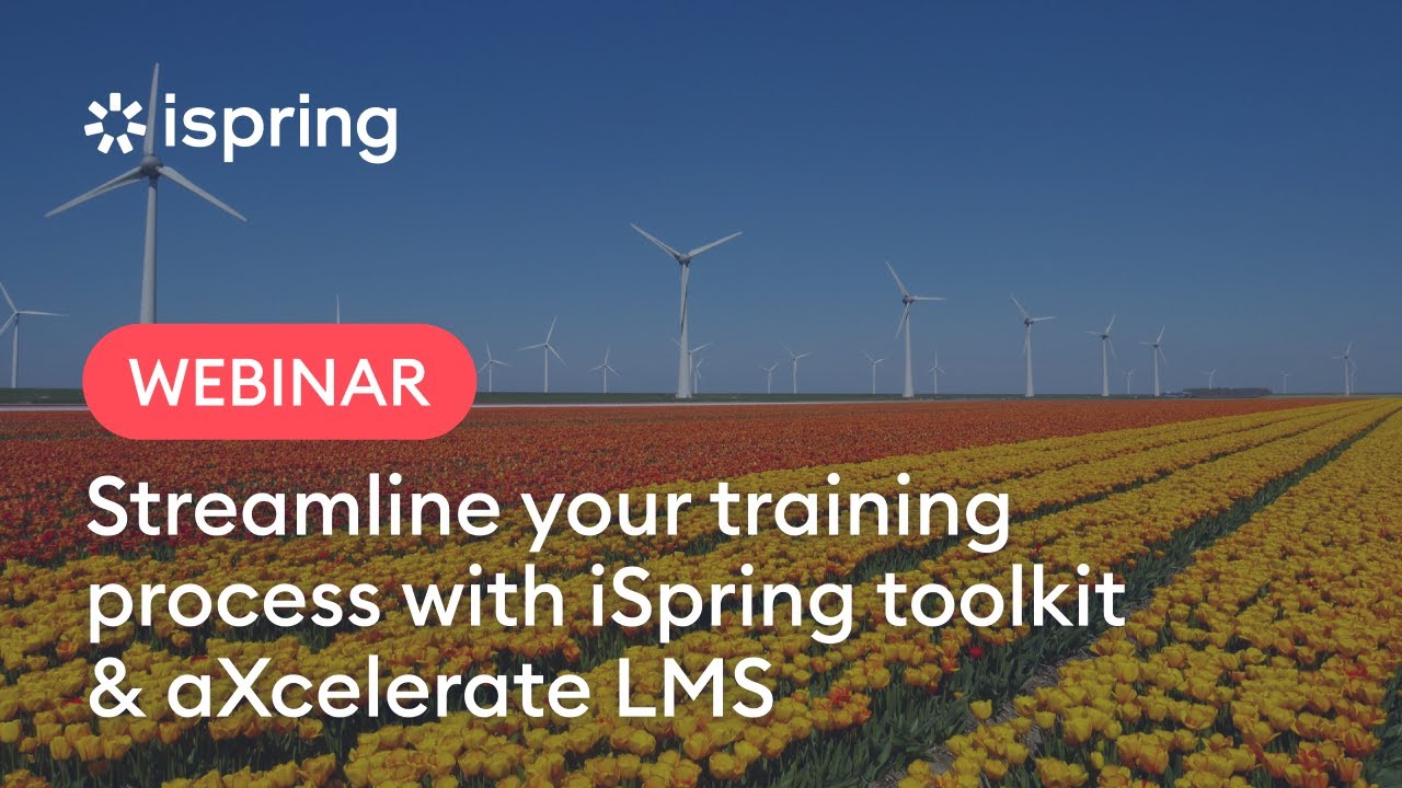 Streamline Your Training Process with iSpring Toolkit & aXcelerate LMS