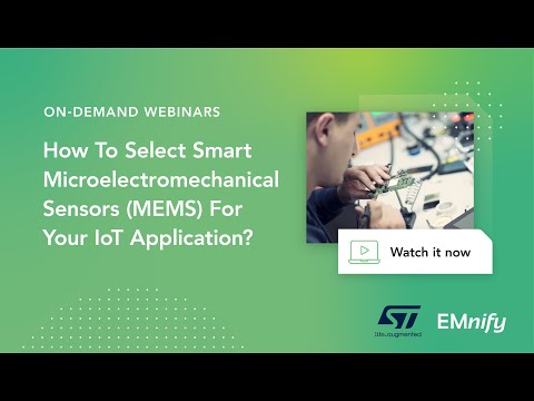 How to select smart Micro Electro Mechanical Sensors (MEMS) for your IoT application?