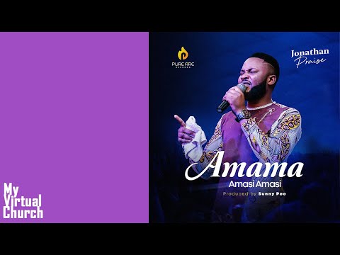 Amama Amasi Amasi (The All Knowing God) Lyrics - Jonathan Praise