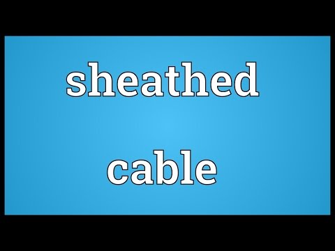 Sheathed cable Meaning