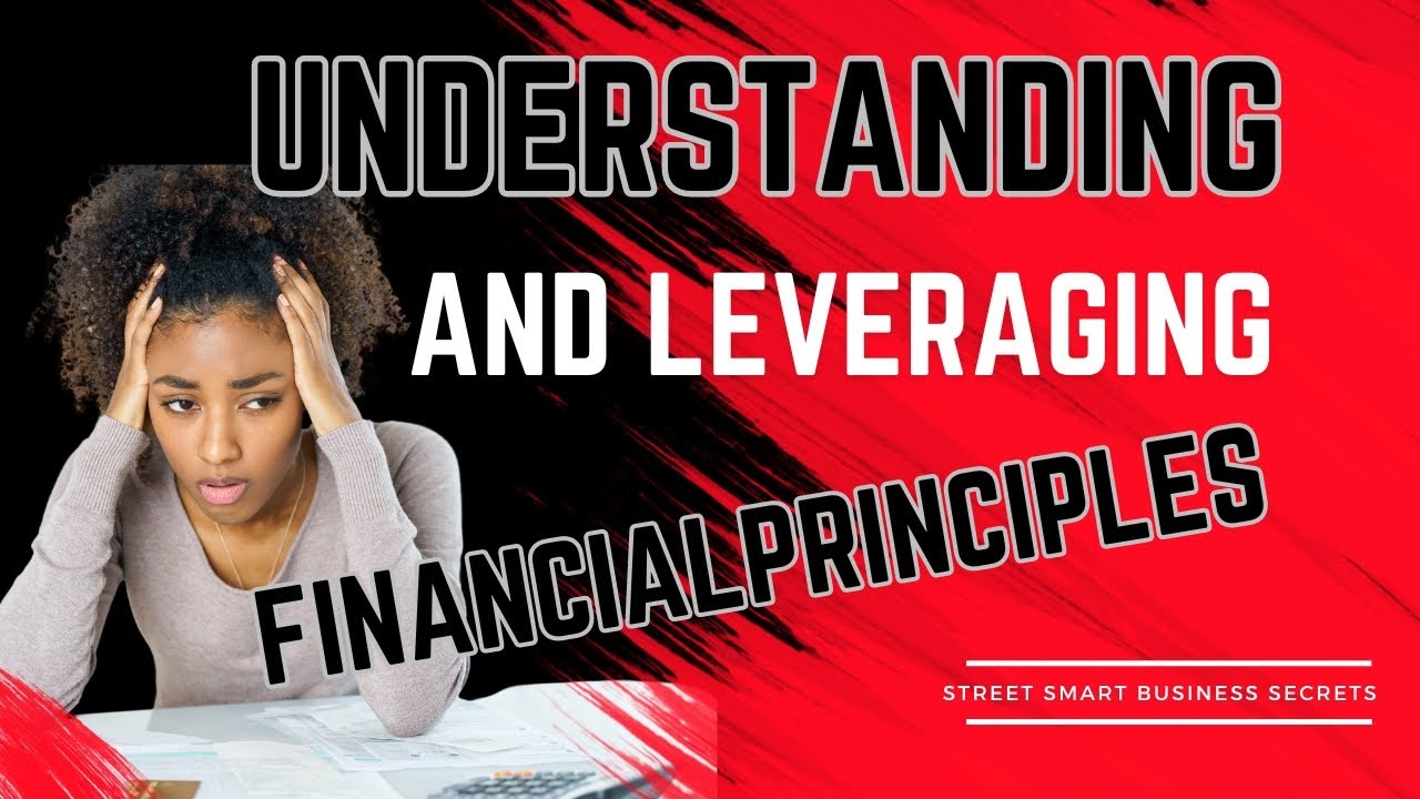 Understanding and Leveraging Financial Principles for Business Success