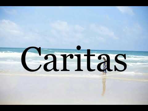 How To Pronounce Caritas🌈🌈🌈🌈🌈🌈Pronunciation Of Caritas