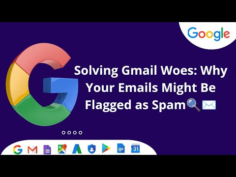 Solving Gmail Woes: Why Your Emails Might Be Flagged as Spam