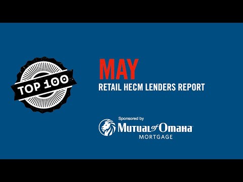 May 2025 Top 100 HECM Retail Lenders Report