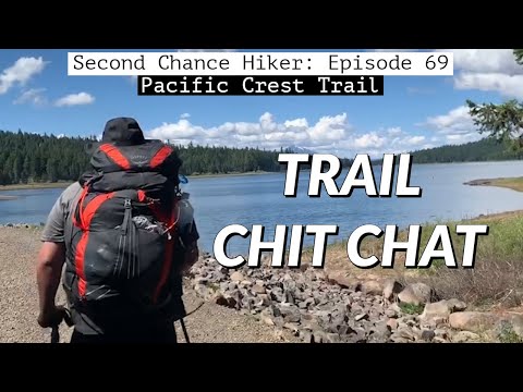 Episode 69: Trail Chit Chat | PCT