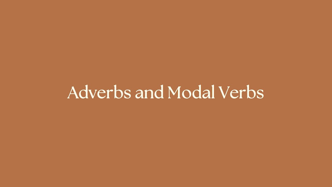 Understanding Adverbs and Modals: Enhancing Your Language Skills ...