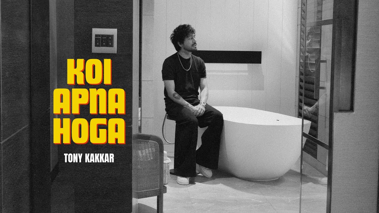 Koi Apna Hoga by Tony Kakkar from India | Popnable