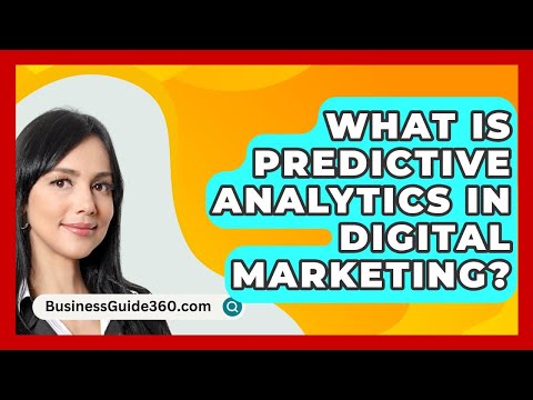 What Is Predictive Analytics In Digital Marketing? - BusinessGuide360.com