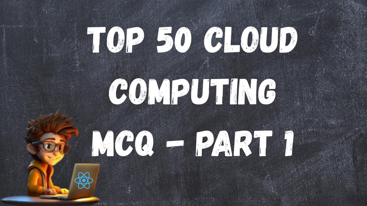Top 50 Cloud Computing MCQs | Essential Questions for Exam Preparation
