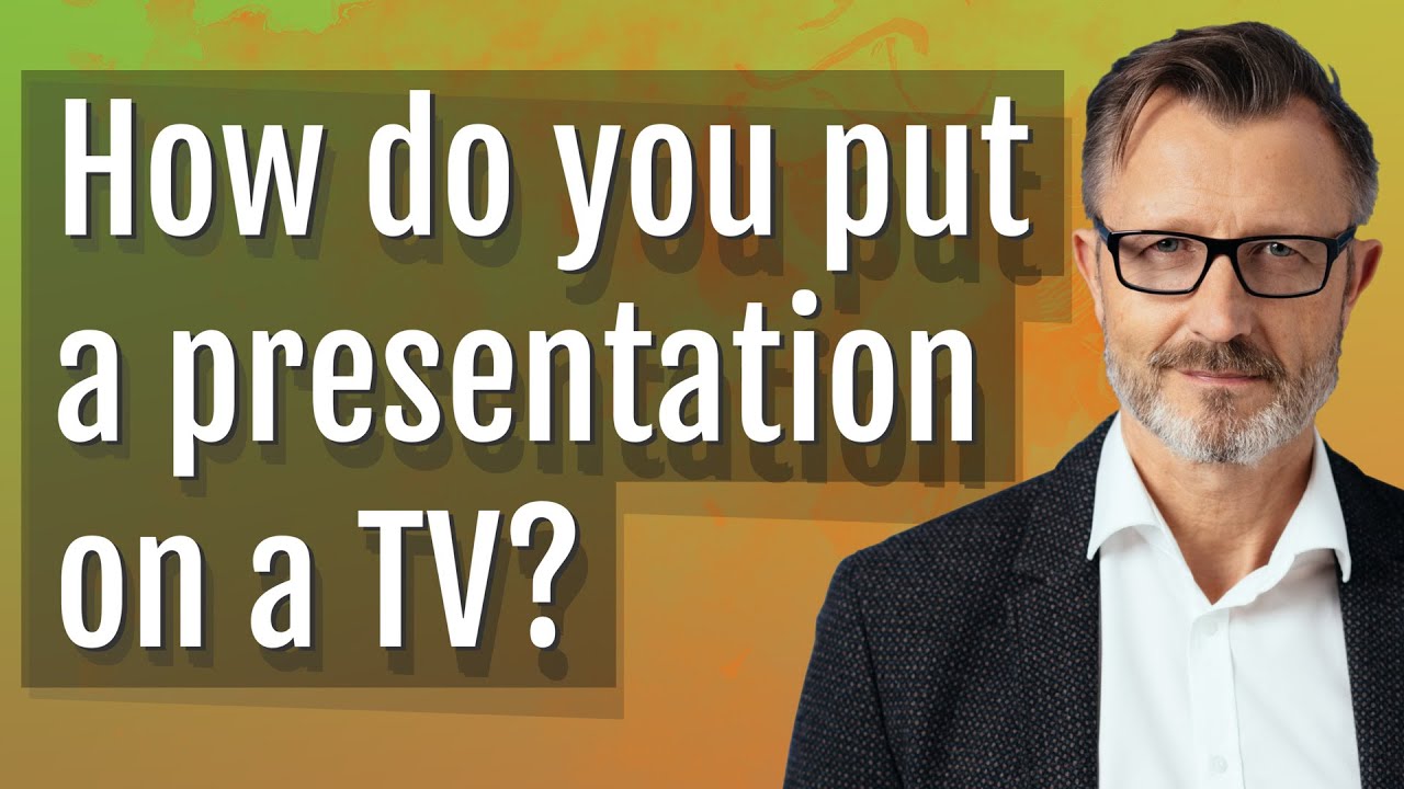 How do you put a presentation on a TV?