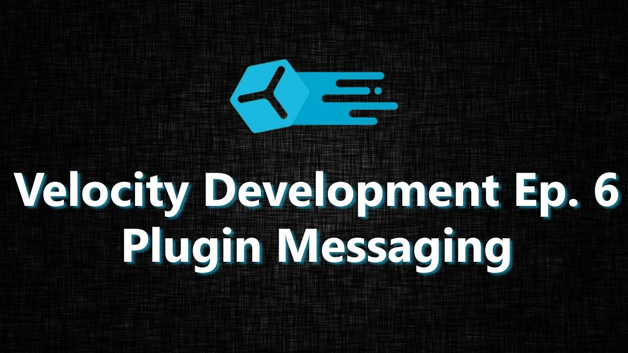 Velocity Development Ep. 6 | Plugin Messaging