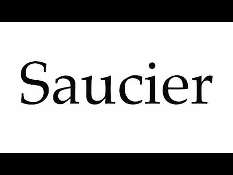 How to Pronounce Saucier