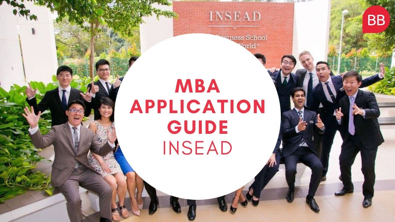 MBA Application Guide | INSEAD MBA Application | How To Get Into INSEAD Business School