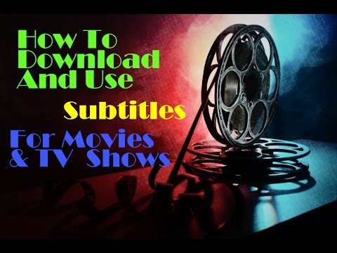 How to Download and Add Subtitles to Movies and TV Shows
