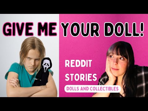 Doll and Collection Reddit Stories to Relax, Craft or Fall Asleep to (r/aita)
