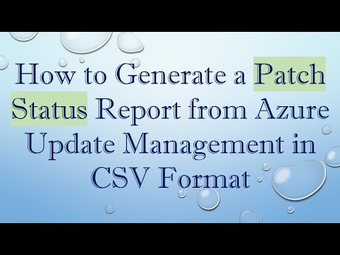 How to Generate a Patch Status Report from Azure Update Management in CSV Format