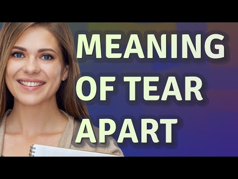 Tear apart | meaning of Tear apart